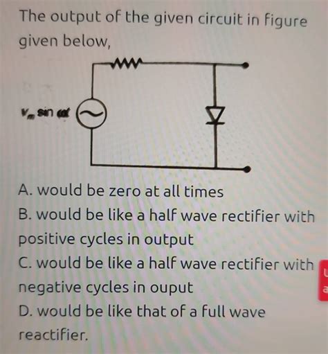 The Output Of The Given Circuit In Figure Given Below A Would Be Zero A