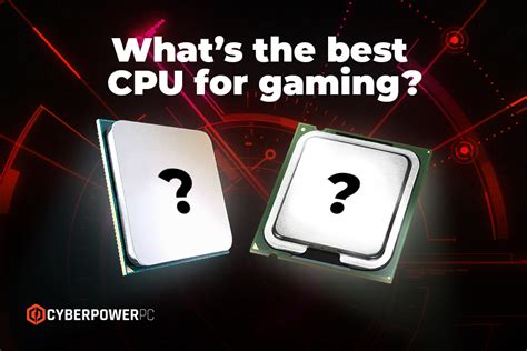 What S The Best CPU For Gaming Intel AMD More Blog CyberPowerPC UK