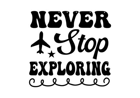 Never Stop Exploring SVG Graphic By SVG Design Shop Creative Fabrica