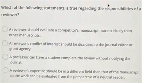 Which Of The Following Statements Is True Regarding The Responsibilities Of A Reviewer A