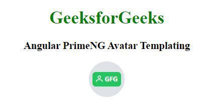 Angular Primeng Avatar Templating Geeksforgeeks