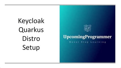 Keycloak Quarkus Distribution Setup Youtube