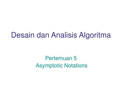 Ppt Desain Dan Analisis Algoritma Powerpoint Presentation Free