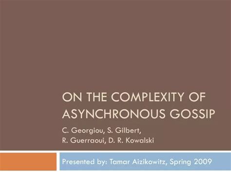 Ppt On The Complexity Of Asynchronous Gossip Powerpoint Presentation Id5284623