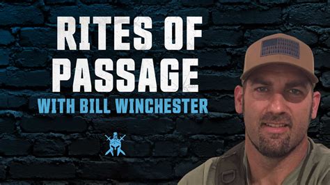Rites Of Passage Opening The Door Into Manhood With Bill Winchester The Dad Edge