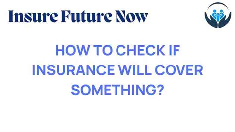 Unraveling The Mystery How To Verify Insurance Coverage Before You Need It
