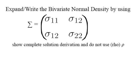 Solved Expand Write The Bivariate Normal Density By Using
