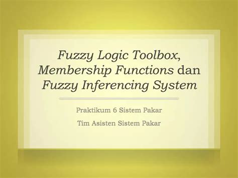 Ppt Fuzzy Logic Toolbox Membership Functions Dan Fuzzy Inferencing System Powerpoint