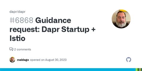 Guidance Request Dapr Startup Istio · Issue 6868 · Daprdapr · Github