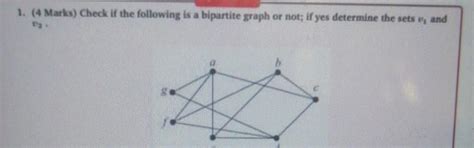 solved 1 4 marks check if the following is a bipartite