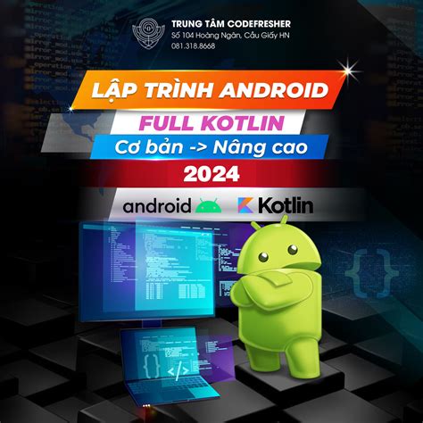 Khoá Lập Trình Android Kotlin Full Nâng Cao Trung Tâm Codefresher Đào Tạo Lập Trình Thực