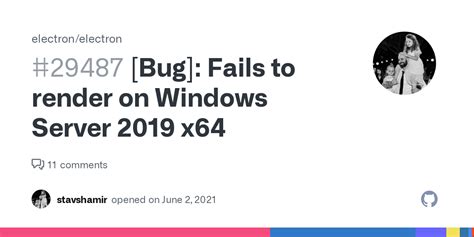 [bug] fails to render on windows server 2019 x64 · issue 29487