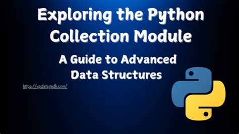 Exploring The Python Collection Module A Guide To Advanced Data Structures