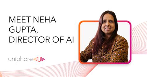 Neha Gupta On Linkedin Meet Neha Gupta Director Of Ai Uniphore