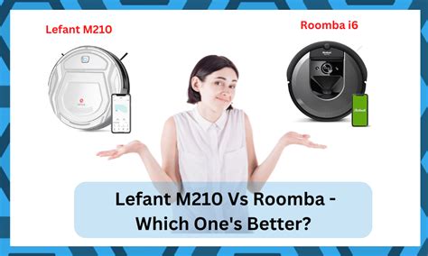 Compare Lefant M210 Vs Roomba Which Ones Better DIY Smart Home Hub
