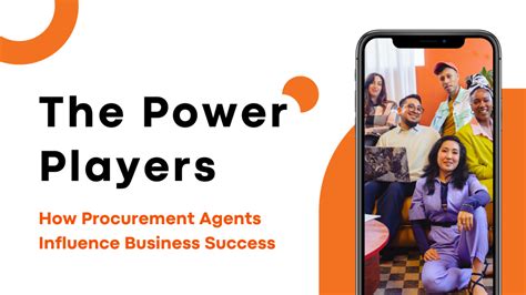 The Power Players How Procurement Agents Influence Business Success Procurement Blog