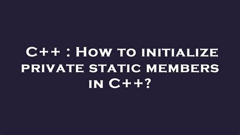 C How To Initialize Private Static Members In C YouTube