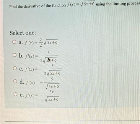 Solved Find The Derivative Of The Function F X 5x 6 Using