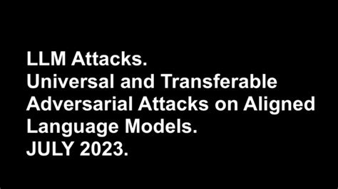 Llm Attacks Universal And Transferable Adversarial Attacks On Aligned