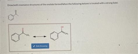 [solved] Draw Both Resonance Structures Of The Enolate For