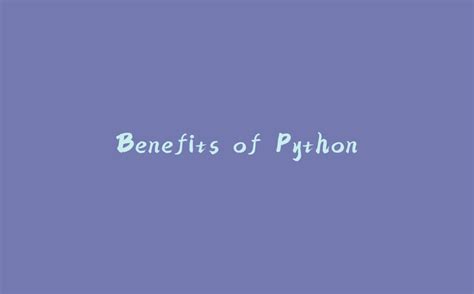 Benefits of Python 拾光赋
