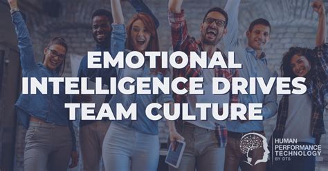 How Emotional Intelligence Boosts Team Culture Human Performance Technology By Dts Posted On