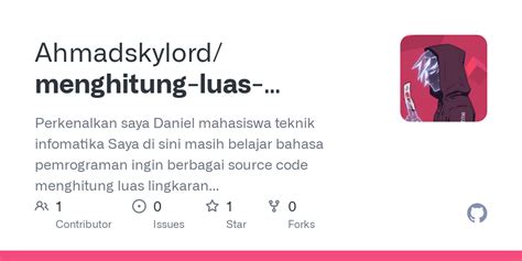 GitHub Ahmadskylord Menghitung Luas Lingkaran Menggunkan C Perkenalkan Saya Daniel Mahasiswa