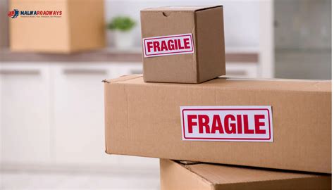 What Are Fragile Items How To Package Fragile Items For Safe Shipping Malwa Roadways Packers