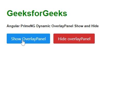 Angular Primeng Overlaypanel Show And Hide Geeksforgeeks