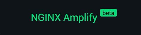 Nginx Amplify Announcing Monitoring And Configuration Assistance Platform Rnginx