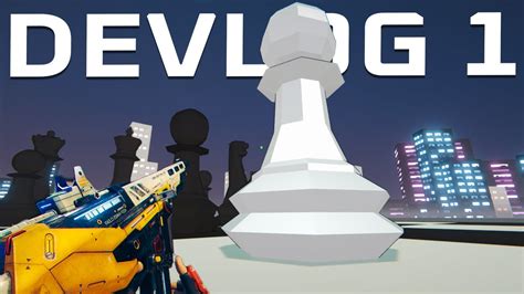 Im Making A Chess Fps Indie Game Devlog 1 Youtube