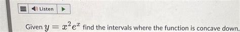 solved given y x2ex find the intervals where the function is