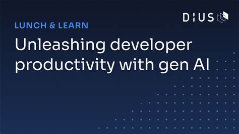 Unleashing Developer Productivity With Gen Ai Dius Navigate The New