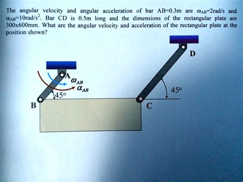 The Angular Velocity And Angular Acceleration Of Bar Ab03m Are ωab2rads And αab10rads²
