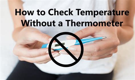 Unveiling How To Check Temperature Without A Thermometer