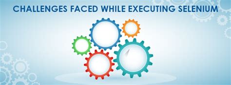Challenges Faced While Executing Selenium Scripts Seleniumtestingservices