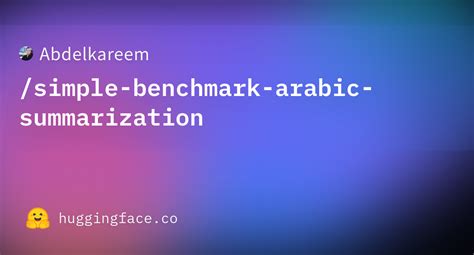 Abdelkareemsimple Benchmark Arabic Summarization · Datasets At Hugging