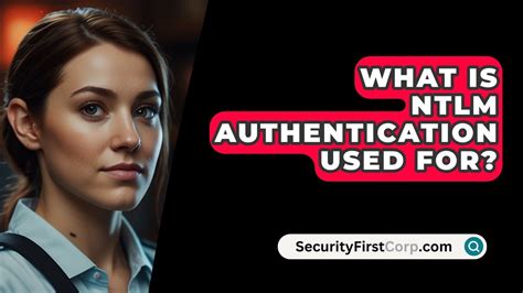 what is ntlm authentication used for youtube