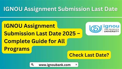 ignou assignment submission last date 2025 complete guide for all