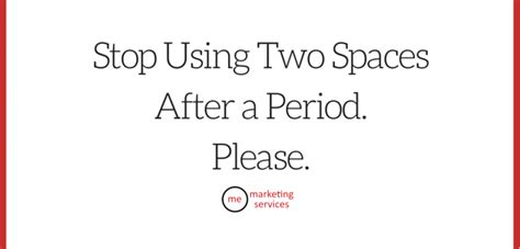 Stop Using Two Spaces After A Period Please
