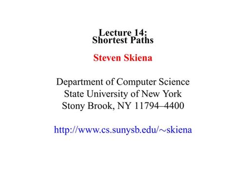 Skiena Algorithm 2007 Lecture14 Shortest Path Ppt
