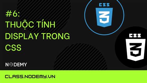 Css Căn Bản Bài 6 Thuộc Tính Display Trong Css Nodemy Youtube