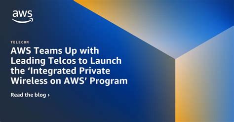 Aws Teams Up With Leading Telcos To Launch The ‘integrated Private