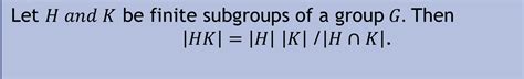 Solved Let H ﻿and K ﻿be Finite Subgroups Of A Group G