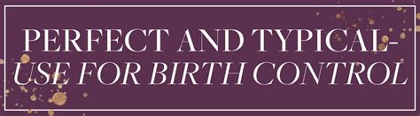 Perfect And Typical Use For Birth Control Methods · Nourished With Nina