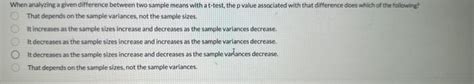 Solved When Analyzing A Given Difference Between Two Sample