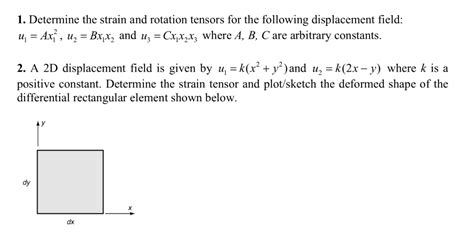 Solved Determine The Strain And Rotation Tensors For The Chegg