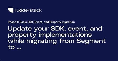 Phase 1 Basic Sdk Event And Property Migration Rudderstack Docs