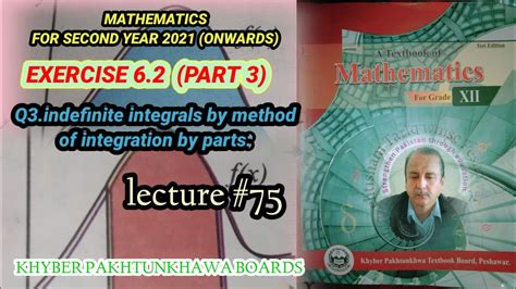 Lecture75 Exercise 62 Part 3 Q3 Integration By Parts Second Year Math Kpk Boards Youtube