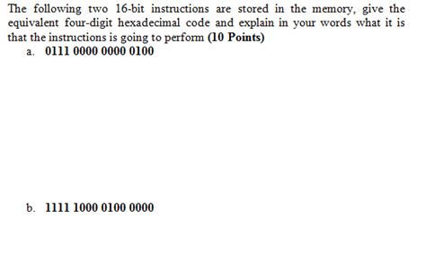 solved the following two 16 bit instructions are stored in